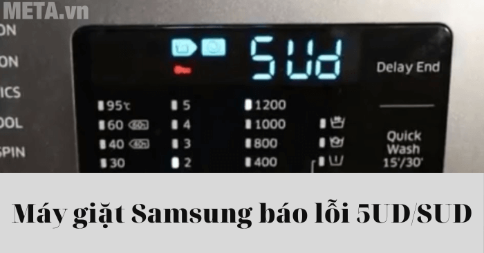Máy giặt Samsung báo lỗi 5UD/SUD: Nguyên nhân và cách sửa - META.vn