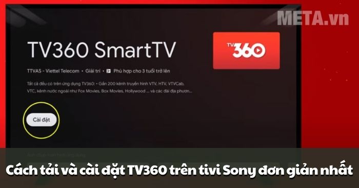 Cách tải và cài đặt TV360 trên tivi Sony đơn giản nhất - META.vn