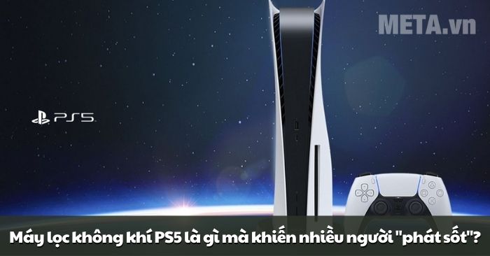 Máy lọc không khí PS5 là gì mà khiến nhiều người "phát sốt"?