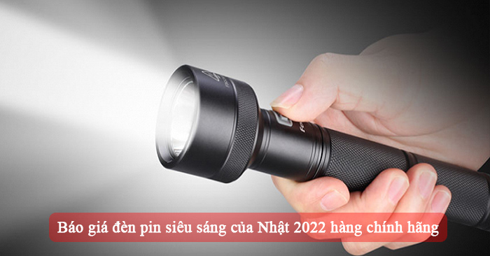Báo giá đèn pin siêu sáng của Nhật 2025 hàng chính hãng - META.vn
