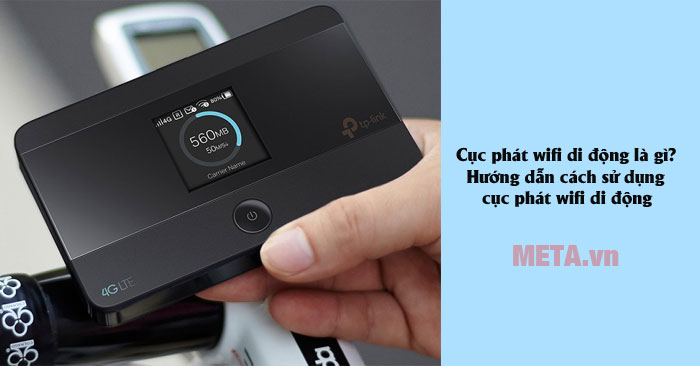 Cục phát wifi di động là gì? Hướng dẫn cách sử dụng cục phát wifi di động