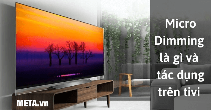 Micro Dimming là gì và tác dụng trên tivi - META.vn