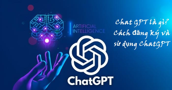 ChatGPT là gì? Cách đăng ký tài khoản ChatGPT ở Việt Nam - META.vn