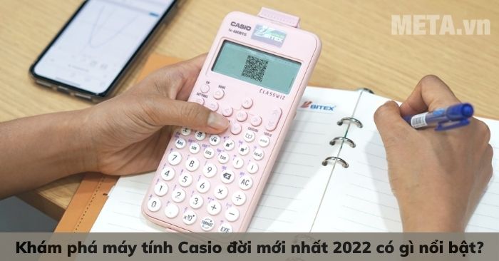 Khám phá máy tính Casio đời mới nhất 2022 có gì nổi bật? - META.vn