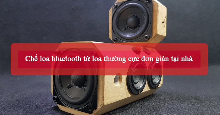 Chế loa bluetooth từ loa thường cực đơn giản tại nhà - META.vn