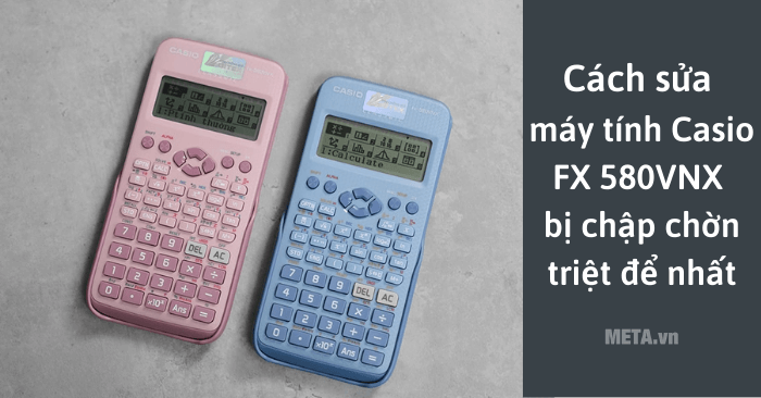 Tại sao máy tính casio 580 không lên nguồn - Tìm hiểu nguyên nhân và ...