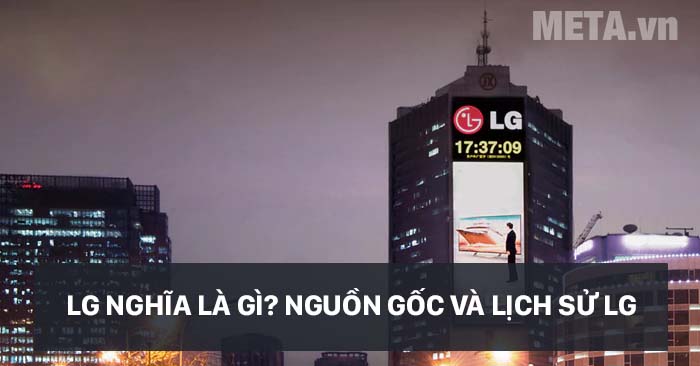 LG nghĩa là gì? Nguồn gốc và lịch sử LG - META.vn